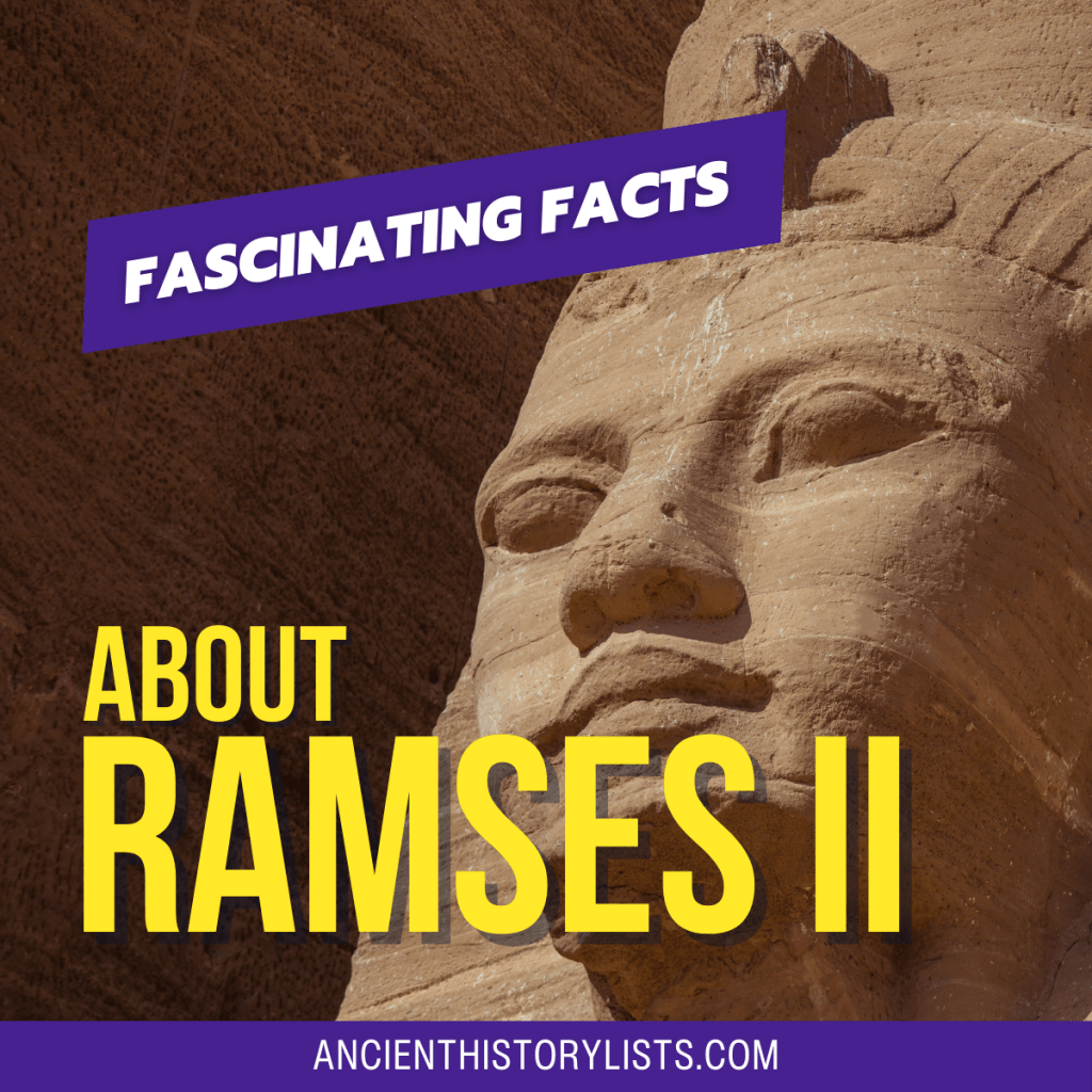 Top 10 Amazing and Fascinating Facts about Ramses II