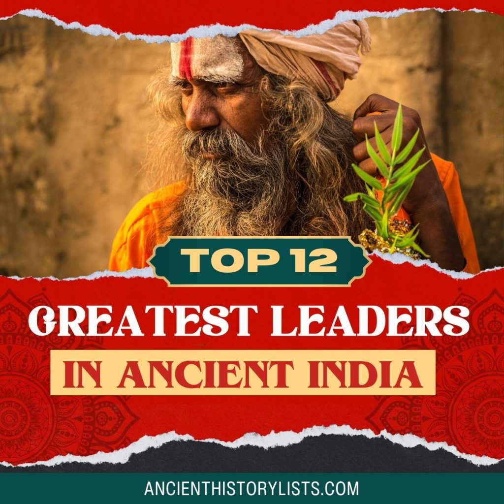 Top 12 Greatest Leaders in Ancient India - Ancient History Lists