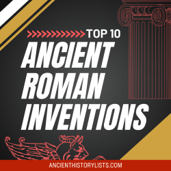 Top 10 Ancient Roman Inventions