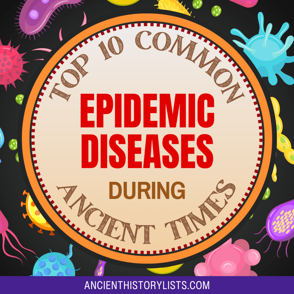 Top 10 Epidemic Diseases That Were Common in Ancient World