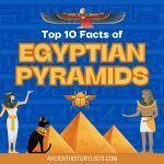 Top 10 Fascinating Facts about the Egyptian Pyramids