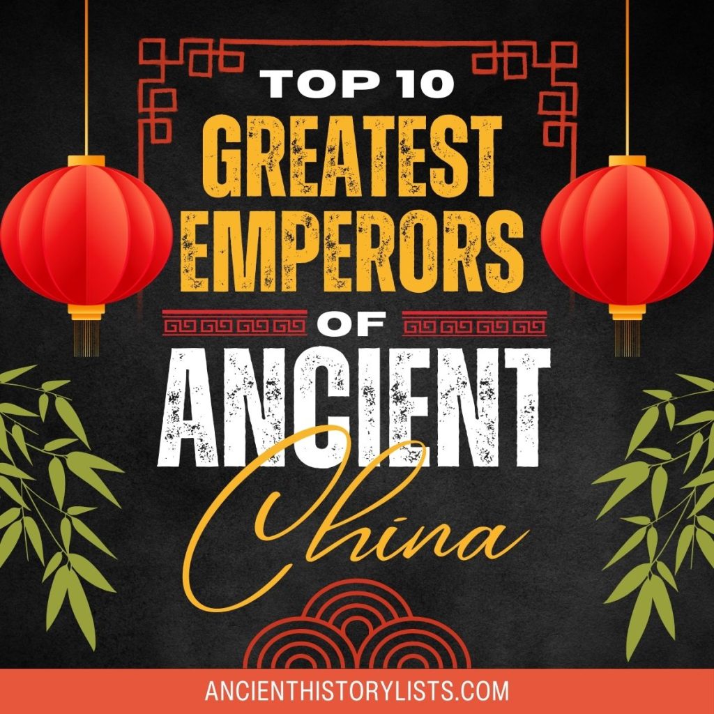 Top 10 Greatest Emperors of Ancient China - Ancient History Lists