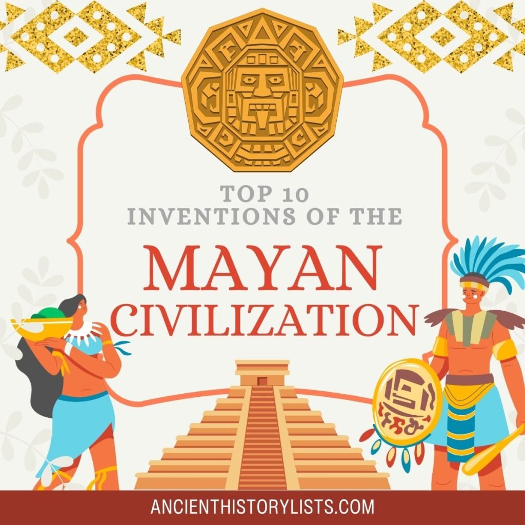 Top 10 Inventions of the Mayan Civilization