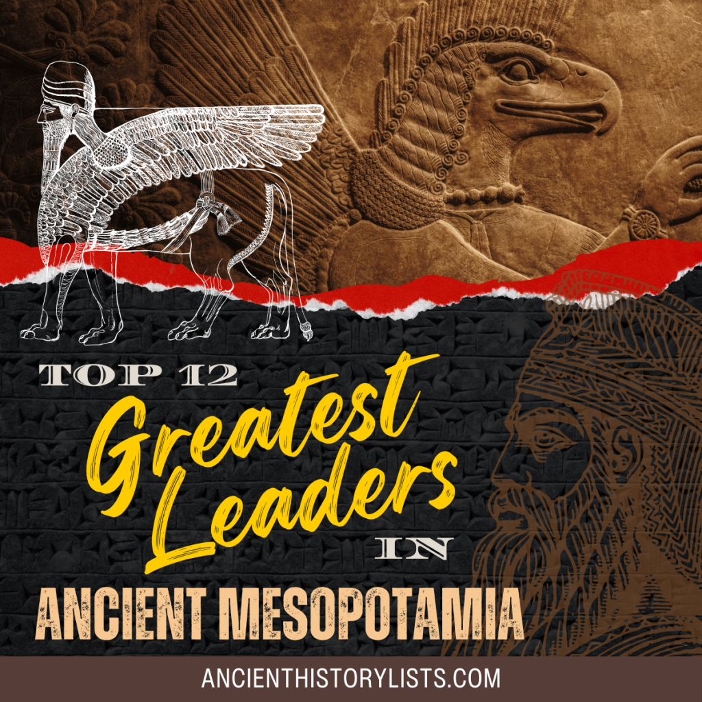 Top 12 Greatest Leaders in Ancient Mesopotamia