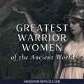 Top 9 Greatest Warrior Women of the Ancient World