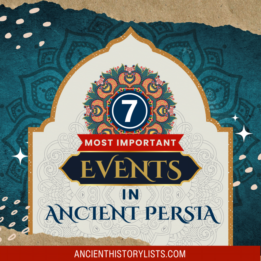 Top 7 Most Important Events in Ancient Persia