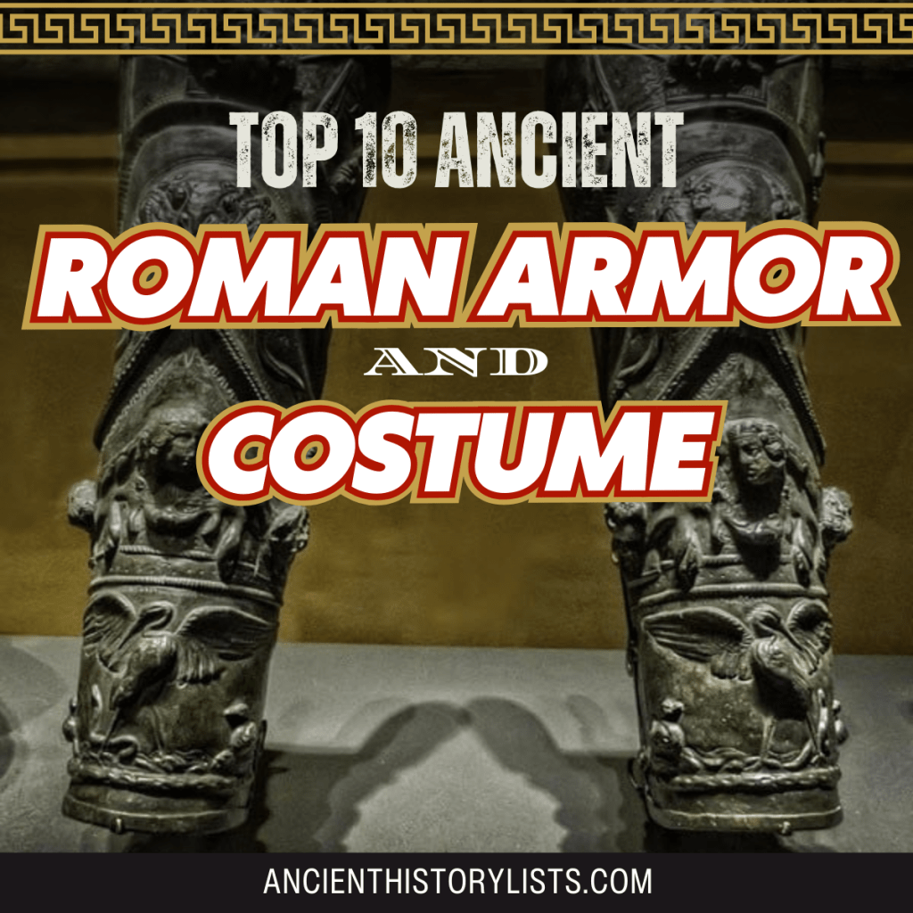 Top 10 Ancient Roman Armor and Costume