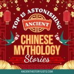 Top 15 Astonishing Ancient Chinese Mythology Stories