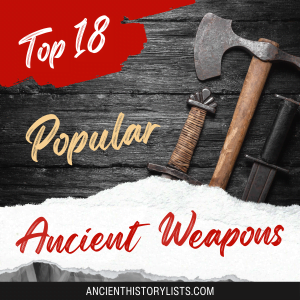 Top 18 Popular Ancient Weapons Ancient History Lists